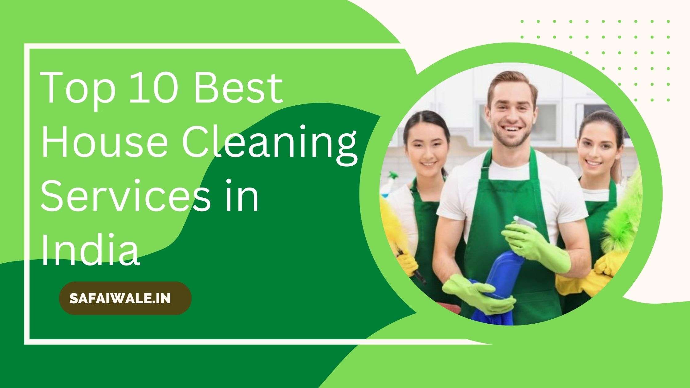 Top 10 Best House Cleaning Services In India Top 10 Best House Cleaning Services In India